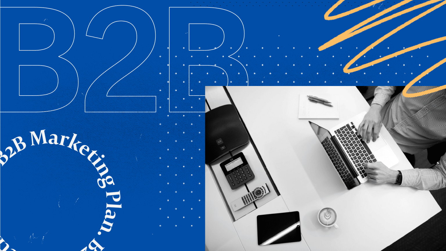 10 B2B Marketing Plan Examples To Help You Stay Organized | Directive