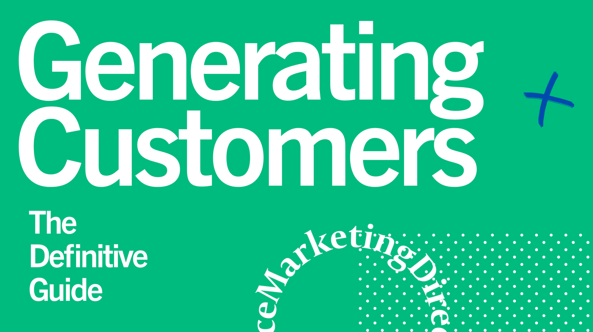 The Definitive SaaS Marketing Guide to Generating Customers