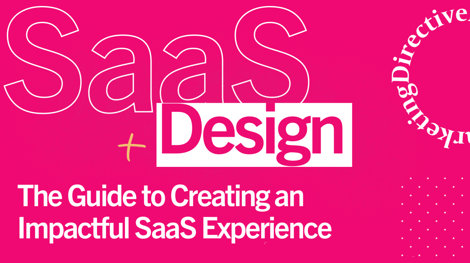 SaaS Design: The Guide to Creating a Meaningful Saas Experience | Directive