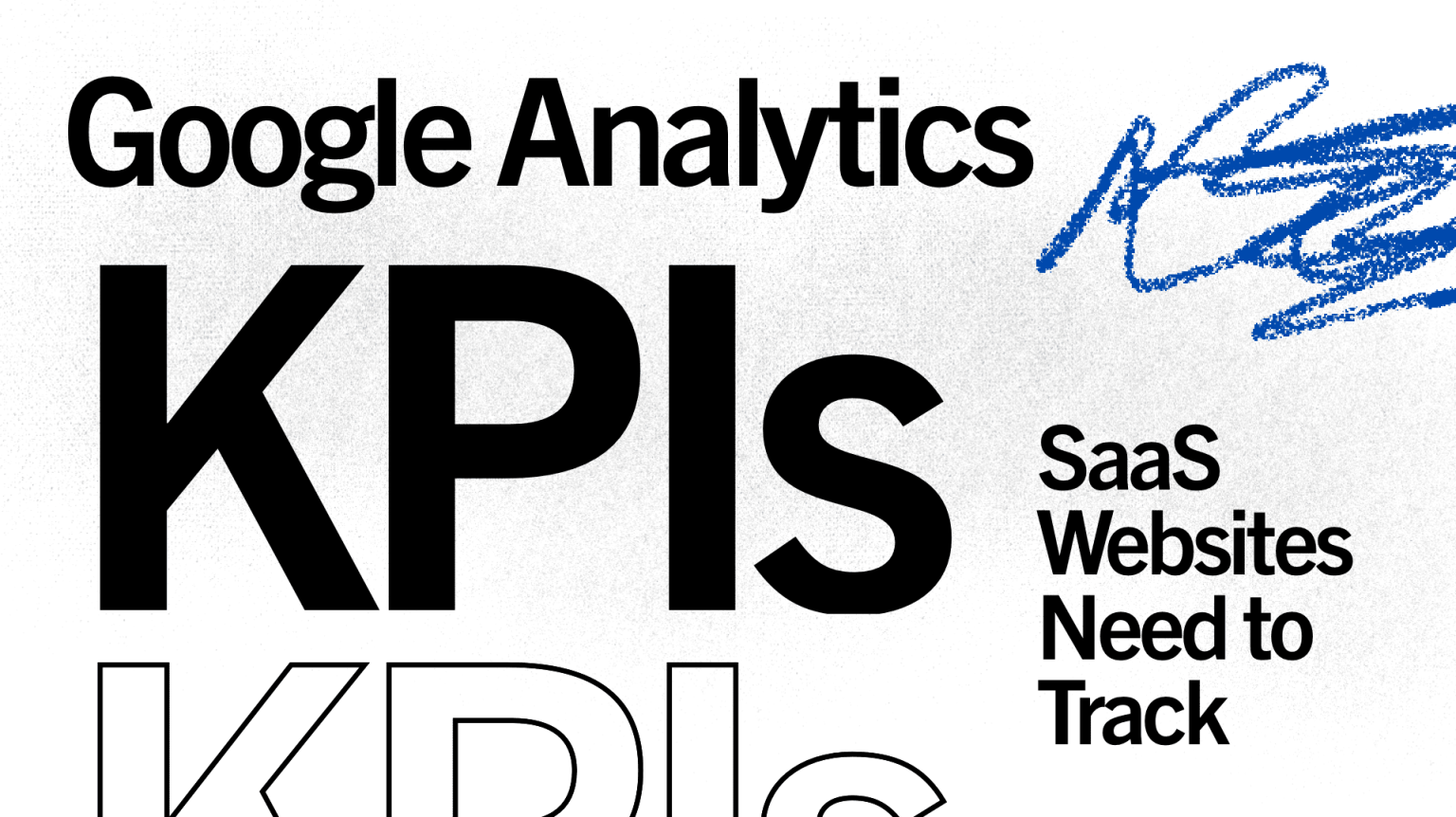 Google Analytics KPIs SaaS Websites Need To Track | Directive